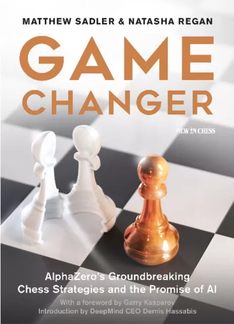 Game Changer Alphazero s Groundbreaking Chess Strategies and the ...