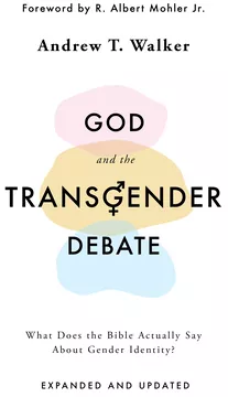 God and the Transgender Debate Second Edition What Does the Bible ...