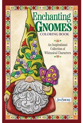 Jim Shore Enchanting Gnomes Coloring Book An Inspirational Collection ...