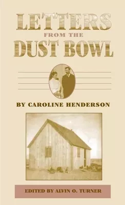 Letters from the Dust Bowl - Caroline Henderson 87776 - cel.ro