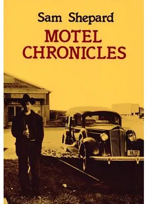 Motel Chronicles - Sam Shepard 88434 - cel.ro