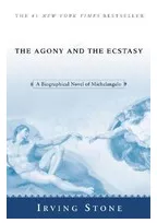 The Agony and the Ecstasy A Biographical Novel of Michelangelo - IRVING STONE - cel.ro