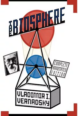 The Biosphere Complete Annotated Edition - Vladimir Vernadsky Author 795784 - cel.ro