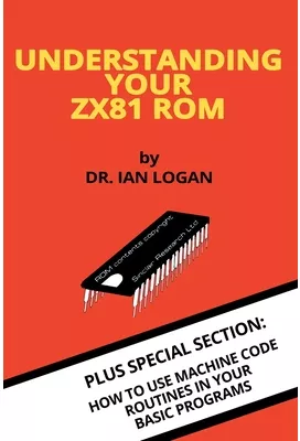Understanding Your ZX81 ROM - Ian Logan Author 47820840 - cel.ro