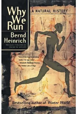 Why We Run A Natural History - Bernd Heinrich 133411 - cel.ro