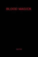 Blood Magick - Seth 234373 - cel.ro