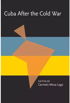 Cuba After the Cold War - Carmelo Mesa-Lago Editor