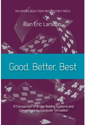 Good Better Best A comparison of bridge bidding systems and conventions ...