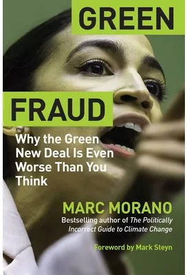 Green Fraud Why the Green New Deal Is Even Worse Than You Think - Marc ...