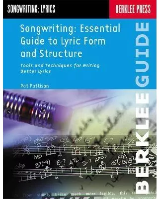 Songwriting Essential Guide to Lyric Form and Structure Tools and ...