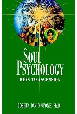 Soul Psychology Keys to Ascension - Joshua David Stone 266845 - cel.ro