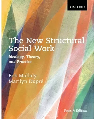 The New Structural Social Work Ideology Theory and Practice - Bob ...