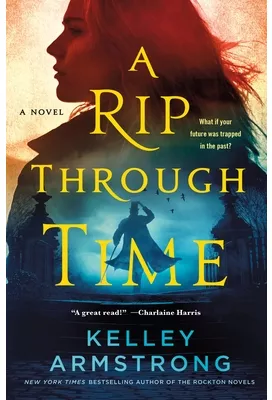 A Rip Through Time - Kelley Armstrong Author 42015809 - cel.ro