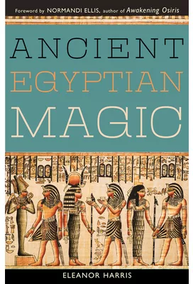 Ancient Egyptian Magic - Eleanor L Harris Author 42149537 - cel.ro
