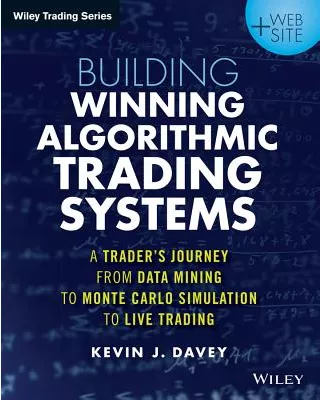 Building Algorithmic Trading Systems A Trader s Journey from Data Mining to - cel.ro