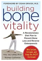 Building Bone Vitality A Revolutionary Diet Plan to Prevent Bone Loss ...