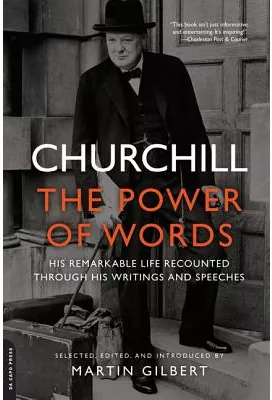 Churchill The Power of Words - Martin Gilbert Editor 11230645 - cel.ro