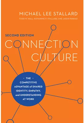 Connection Culture The Competitive Advantage of Shared Identity Empathy ...