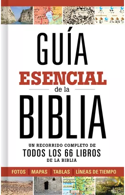 Guia Esencial de la Biblia Un Recorrido Completo de Todos Los 66 Libros ...