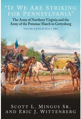 If We Are Striking for Pennsylvania The Army of Northern Virginia and ...