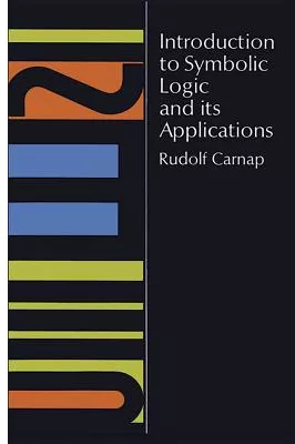 Introduction to Symbolic Logic and Its Applications - Rudolf Carnap Author - cel.ro