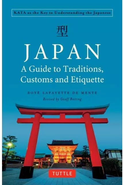 Japan A Guide to Traditions Customs and Etiquette Kata as the Key to ...