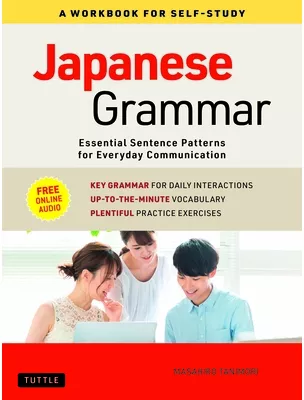 Japanese Grammar A Workbook for Self-Study 12 Essential Sentence ...