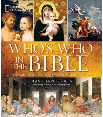 National Geographic Who s Who in the Bible Unforgettable People and ...