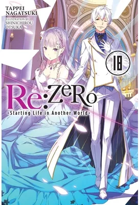 RE Zero -Starting Life in Another World- Vol 18 Light Novel - Tappei ...