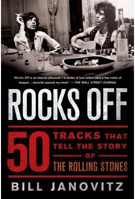 Rocks Off 50 Tracks That Tell the Story of the Rolling Stones - Bill ...