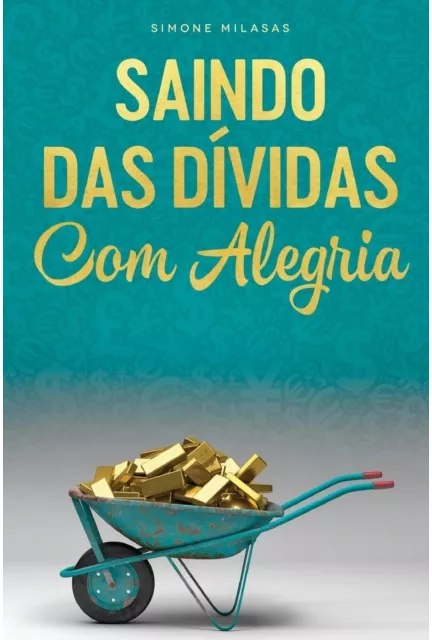Saindo Das Dividas Com Alegria - Goodj Portuguese - Simone Milasas Author