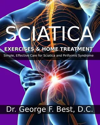 Sciatica Exercises Home Treatment Simple Effective Care for Sciatica and - cel.ro