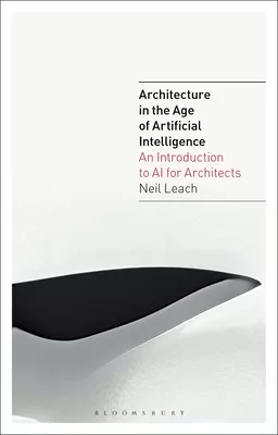 The AI Design Revolution Architecture in the Age of Artificial ...