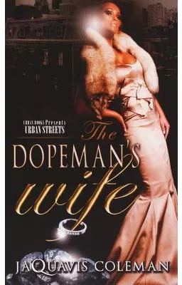 The Dopeman s Wife - JaQuavis Coleman Author 11721204 - cel.ro
