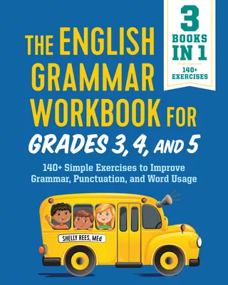 The English Grammar Workbook for Grades 3 4 and 5 140 Simple Exercises ...