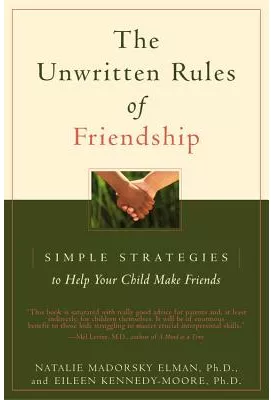 The Unwritten Rules of Friendship Simple Strategies to Help Your Child ...