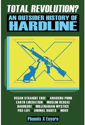 Total Revolution An Outsider History Of Hardline - From Vegan Straight ...