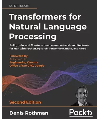 Transformers for Natural Language Processing - Second Edition Build train and - cel.ro