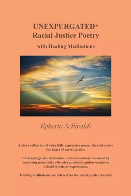 Unexpurgated Racial Justice Poetry with Healing Meditations - Roberto ...
