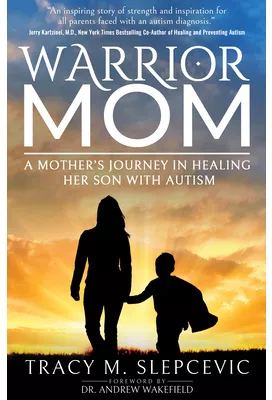 Warrior Mom A Mother s Journey in Healing Her Son with Autism - Tracy M - cel.ro