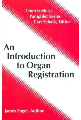 An Introduction to Organ Registration - James Engel Author 1203462 - cel.ro