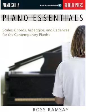 Piano Essentials Scales Chords Arpeggios and Cadences for the Contemporary