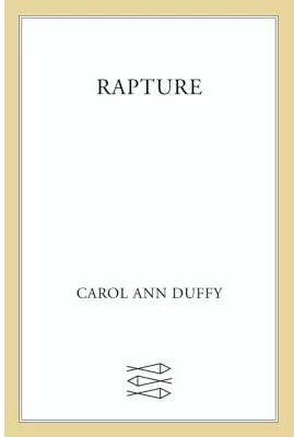 Rapture Poems - Carol Ann Duffy Author 1742538 - cel.ro