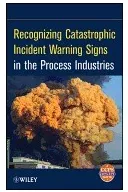 Recognizing Catastrophic Incident Warning Signs in the Process ...