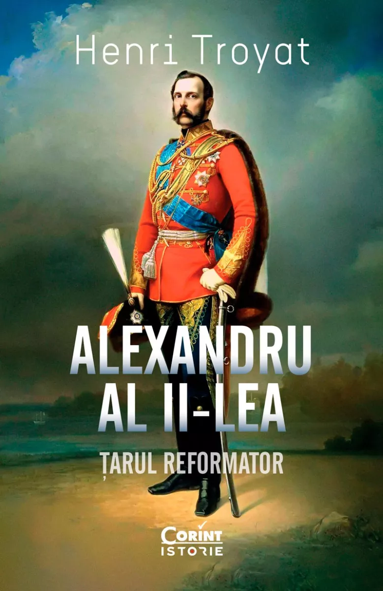 Alexandru al II-lea. Tarul reformator i2gf_605725987 - cel.ro