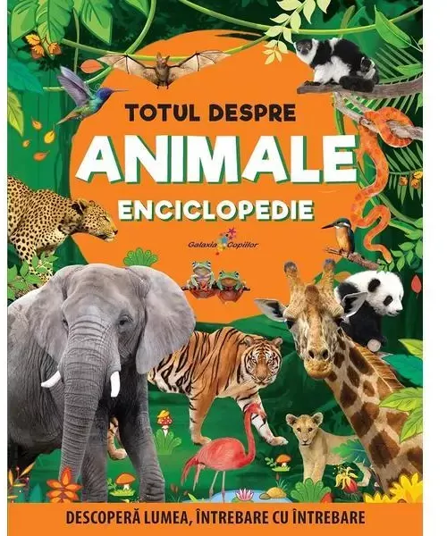 Totul despre animale. Enciclopedie b4k8_70283905 - cel.ro
