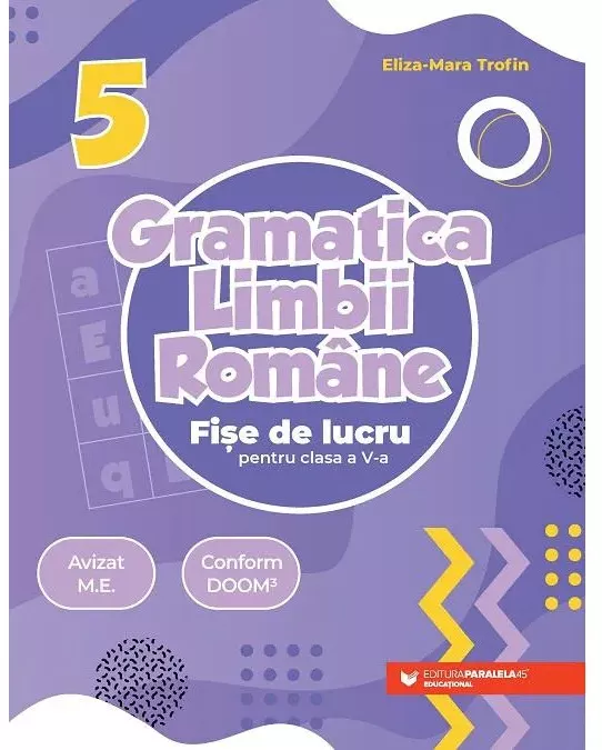 Gramatica limbii romane. Fise de lucru pentru clasa a V-a Eliza-Mara Trofin - cel.ro