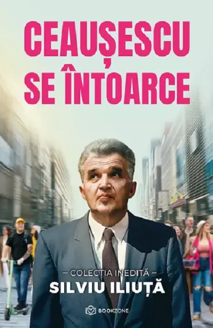 Ceausescu se intoarce - Silviu Iliuta mhlt_70290213 - cel.ro