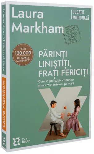 Parinti linistiti frati fericiti - Laura Markham 978-606-95722-1-4 - cel.ro