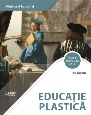 Educatie plastica. Manual pentru clasa a VI-a - Rita Badulescu csey ...